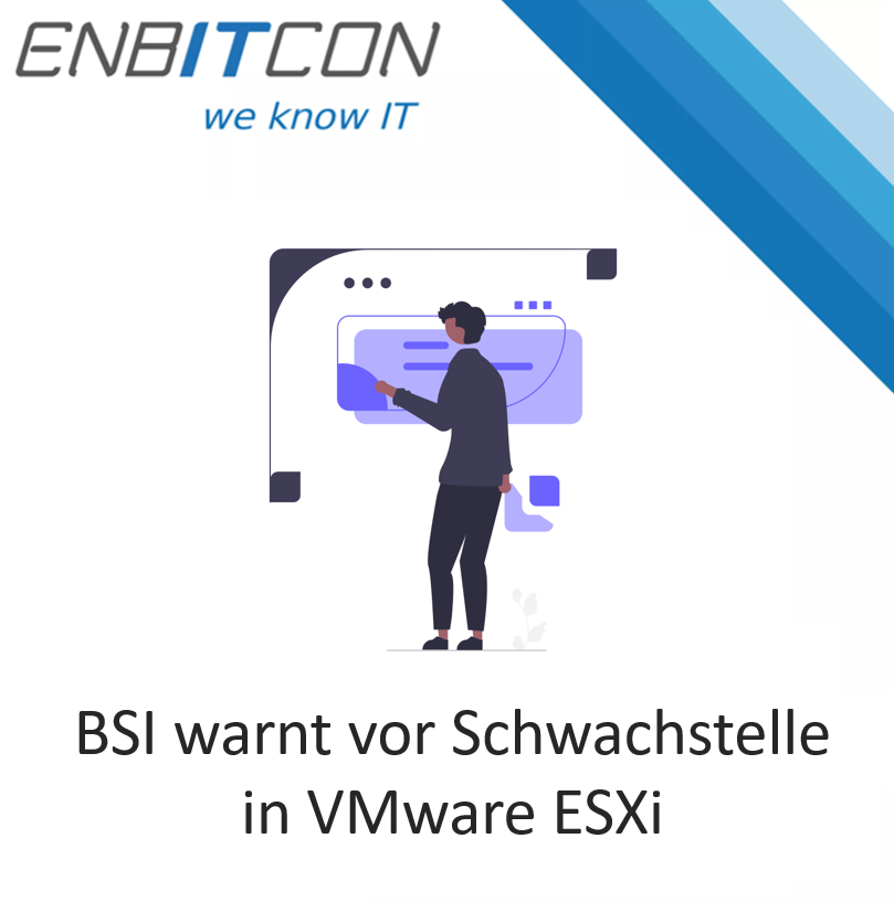 BSI warnt vor Schwachstelle in VMware ESXi | EnBITCon GmbH